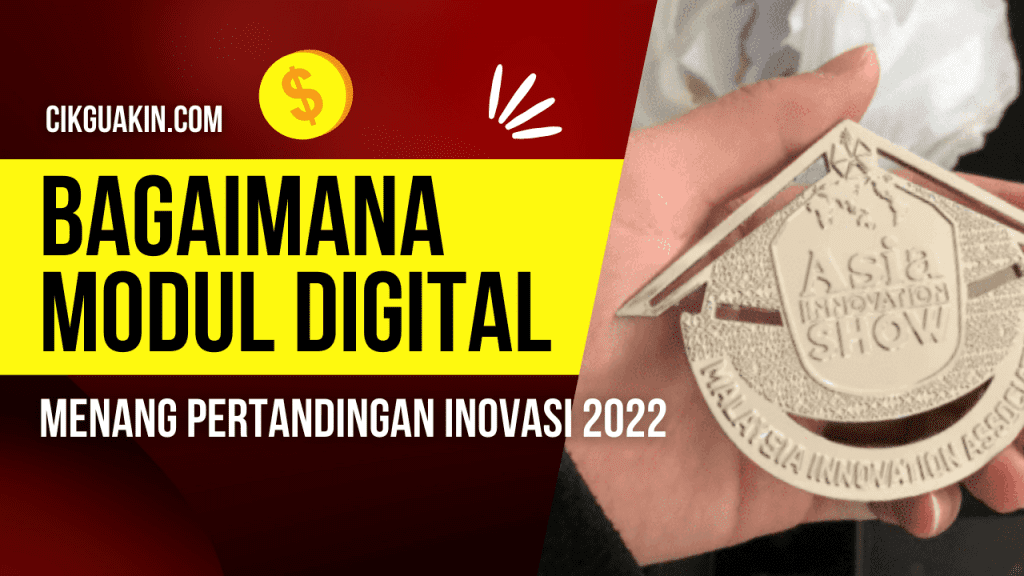 Bagaimana Modul Digital Boleh Menang Award Inovasi — CIKGU AKIN